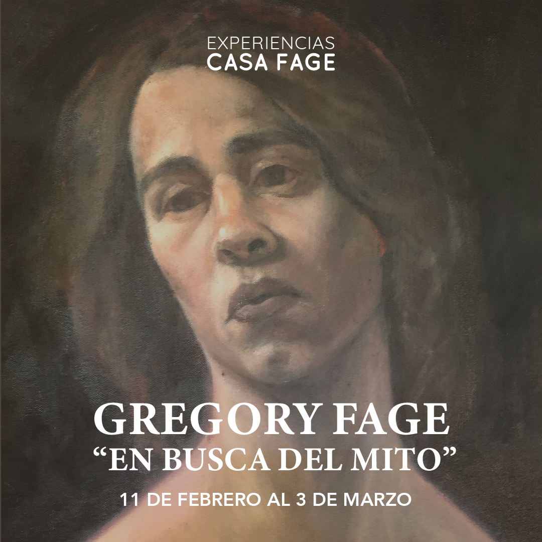 "IN SEARCH OF THE MYTH" GREGORY FAGE – Casa Fage